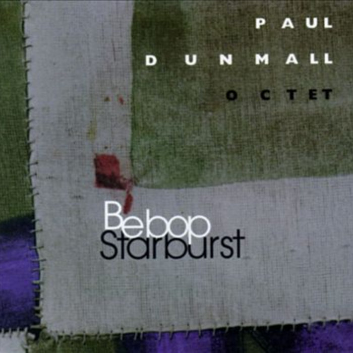 Bebop Starburst | Paul Dunmall Octet | Cuneiform Records