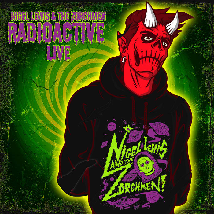 Nigel lewis & the Zorchmen - Radioactive- Live | Diablo Records