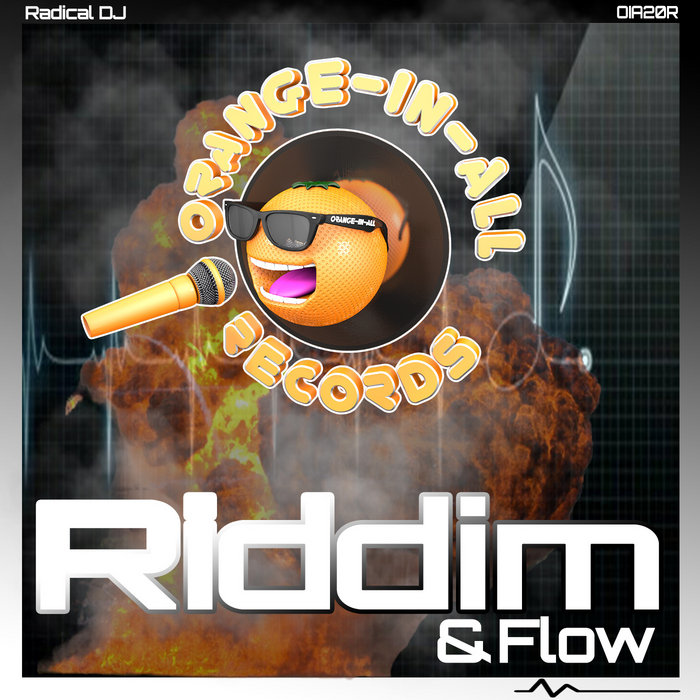 Radical DJ - Riddim & Flow (OIA20 - A) | Orange In All Records Ltd