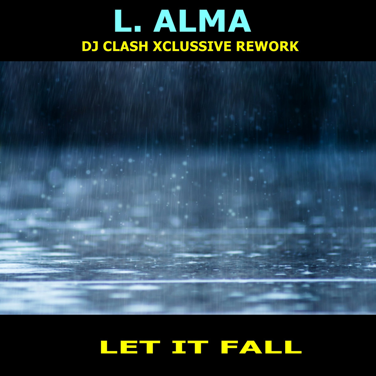 L.ALMA - Let it Fall (Dj Clash X-Clussive Rework Edition) | DJ CLASH