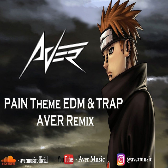 Pain Theme EDM & Trap AVER Remix (Naruto OST) | AVER