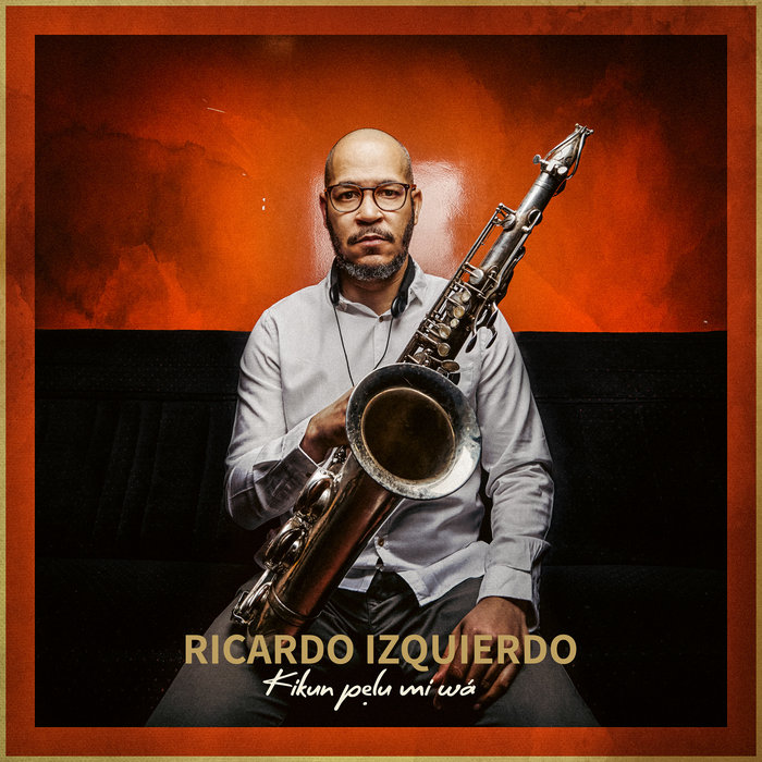 KiKùn Pelu Mi Wa | Ricardo Izquierdo | Label MiRR