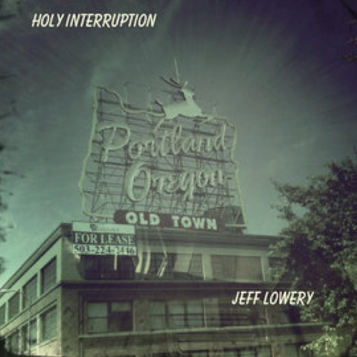 Holy Interruption | Jeff Lowery