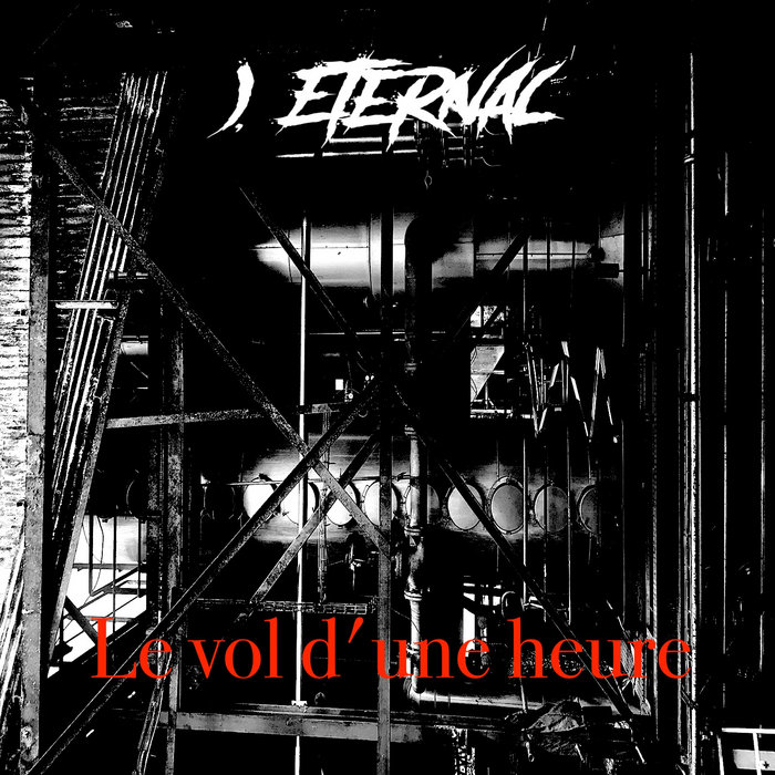 Le vol d'une heure | I,Eternal | I,Eternal Records