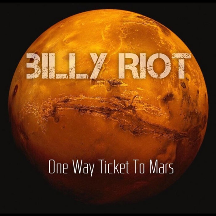 One Way Ticket To Mars | Billy Riot