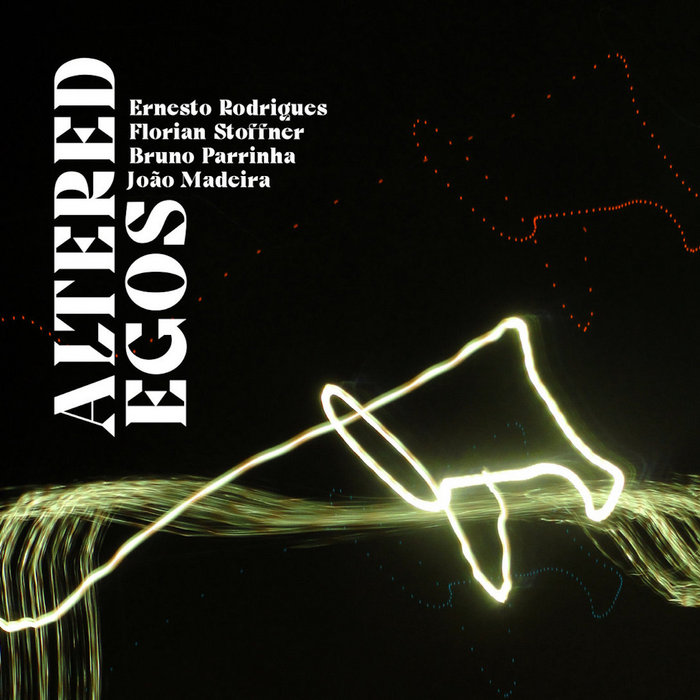 Altered Egos | Ernesto Rodrigues, Florian Stoffner, Bruno Parrinha ...