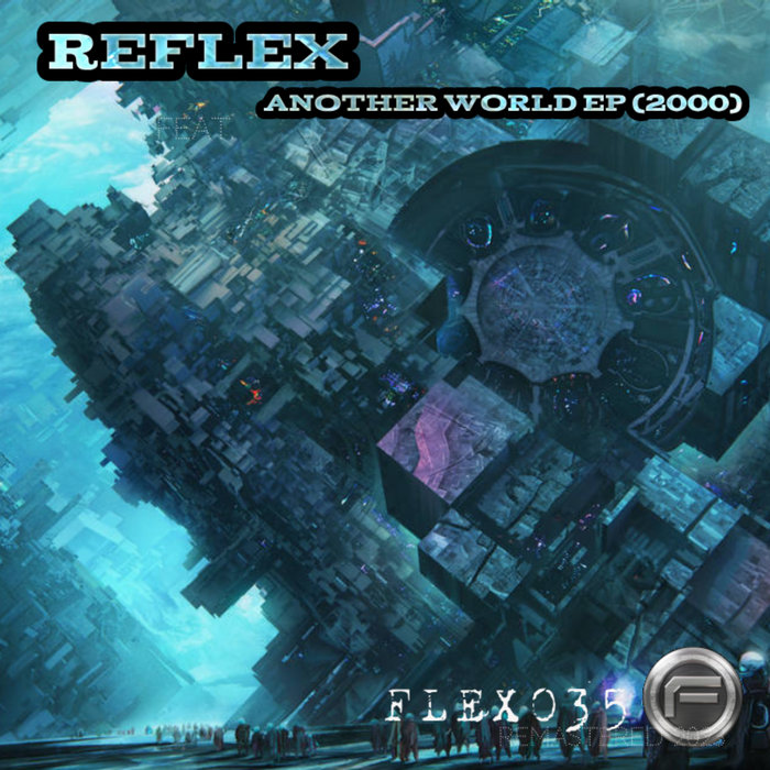 FLEX0035_ANOTHER WORLD EP (2000) | reflex | Flexible recordings