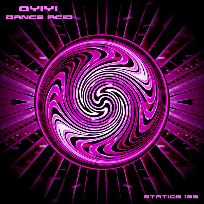 OYIYI - Dance Acid [Statics 139] | OYIYI | STATICS