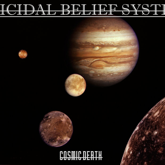 Cosmic Death | Suicidal Belief System
