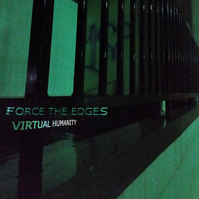 Virtual Humanity | Force The Edges
