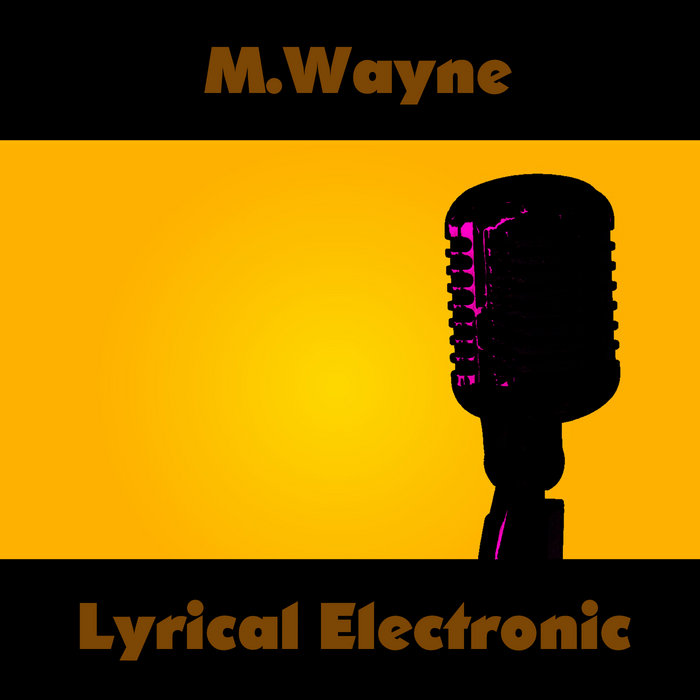 Lyrical Electronic | M.Wayne