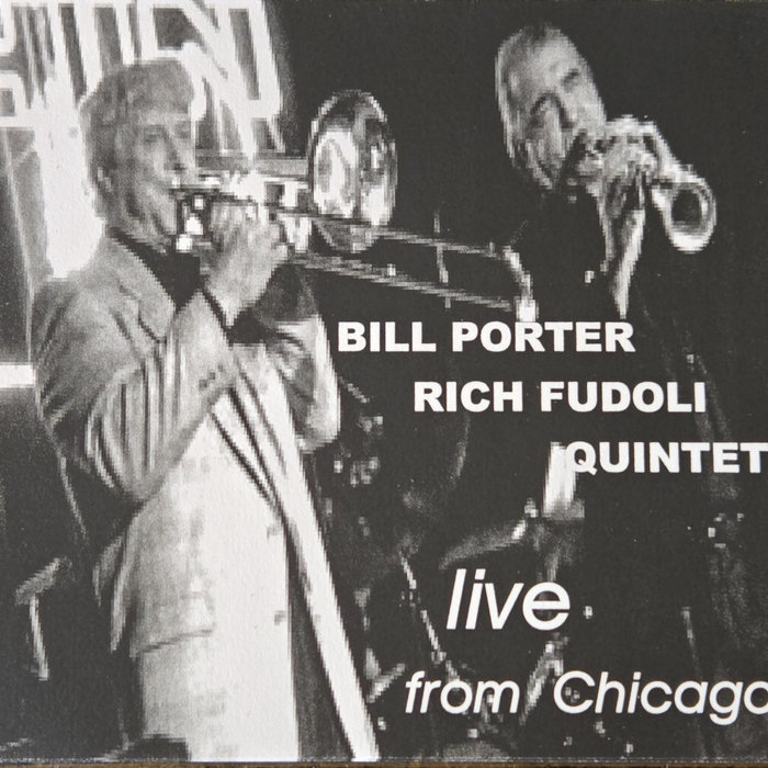 Live From Chicago Vol 2 | BILL PORTER RICH FUDOLI QUINTET | Bill Porter ...