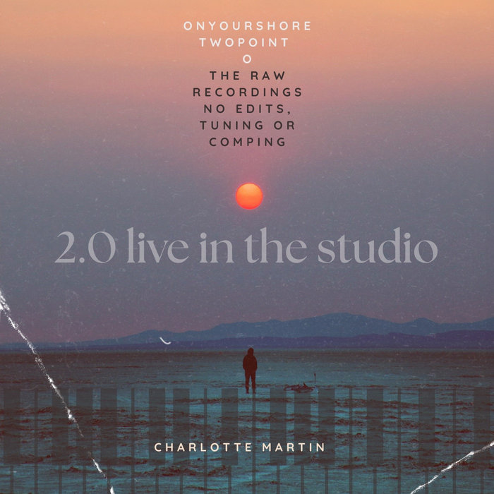 On Your Shore 2.0 Live | Charlotte Martin