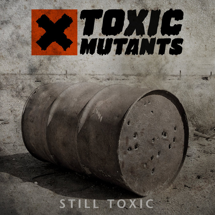 Still Toxic | Toxic Mutants