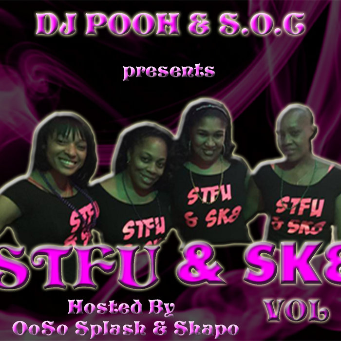STFU & SK8 Vol. 2 | Dj Pooh On Da Trak