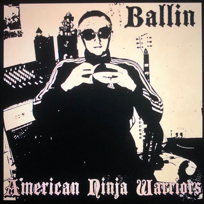 Ballin | American Ninja Warriors | Denizen Records