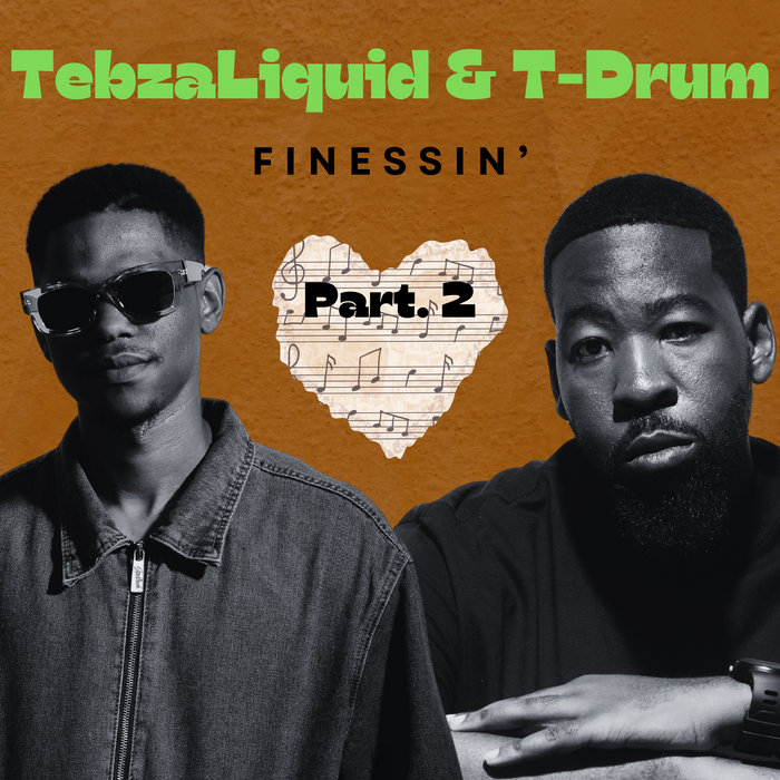 Finessin' Part. 2 (Original Mix) | TebzaLiquid & T-Drum | TebzaLiquid ...