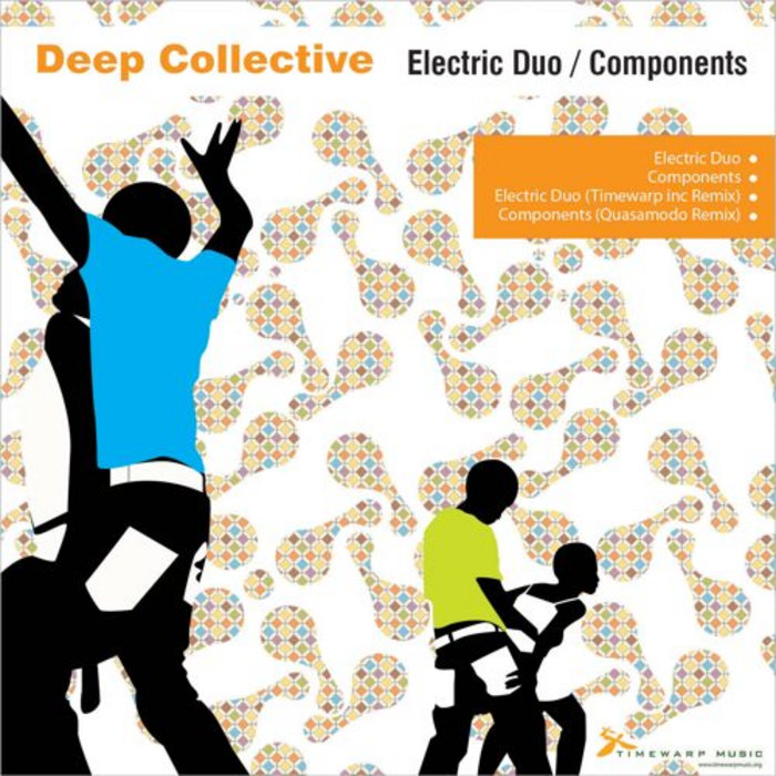 Electric Duo / Components | Deep Collective | Timewarp Music