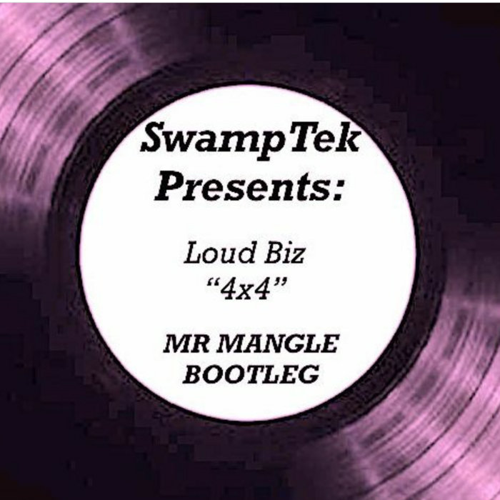 Loud Biz 4x4 [Mr Mangle edit] | Mr. Mangle