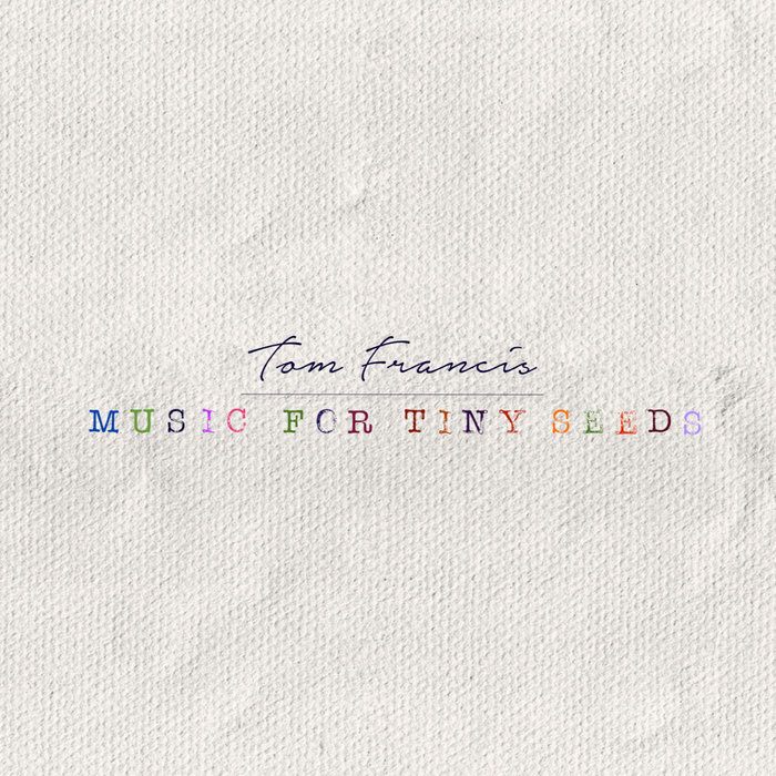 Music for tiny seeds | Tom Francis