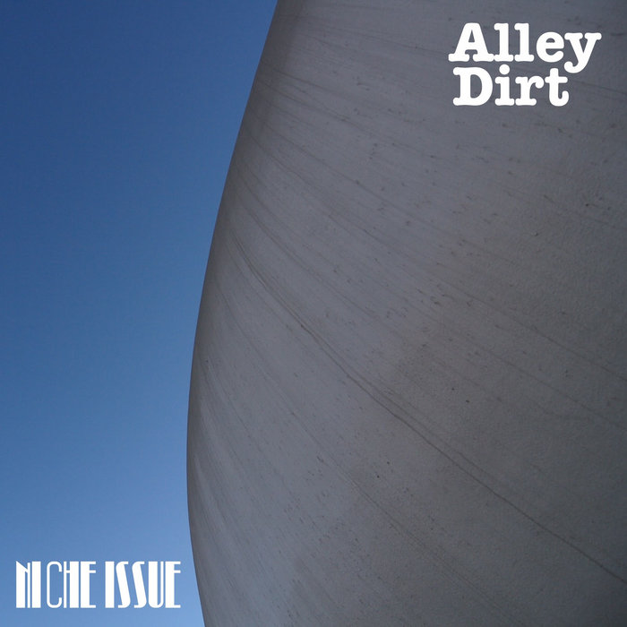 Niche Issue | Alley Dirt