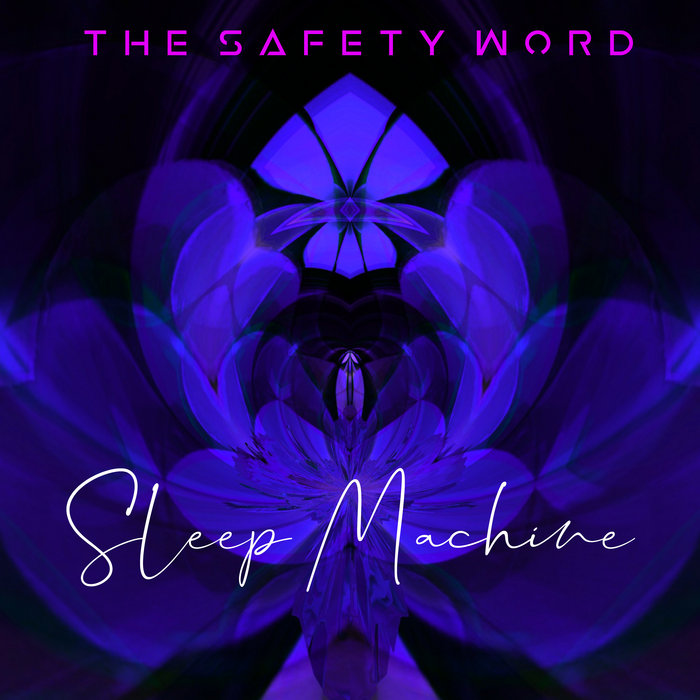 Sleep Machine | The Safety Word