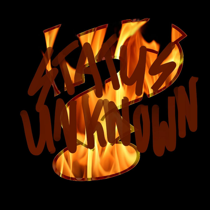 Fear The Unknown | Status Unknown