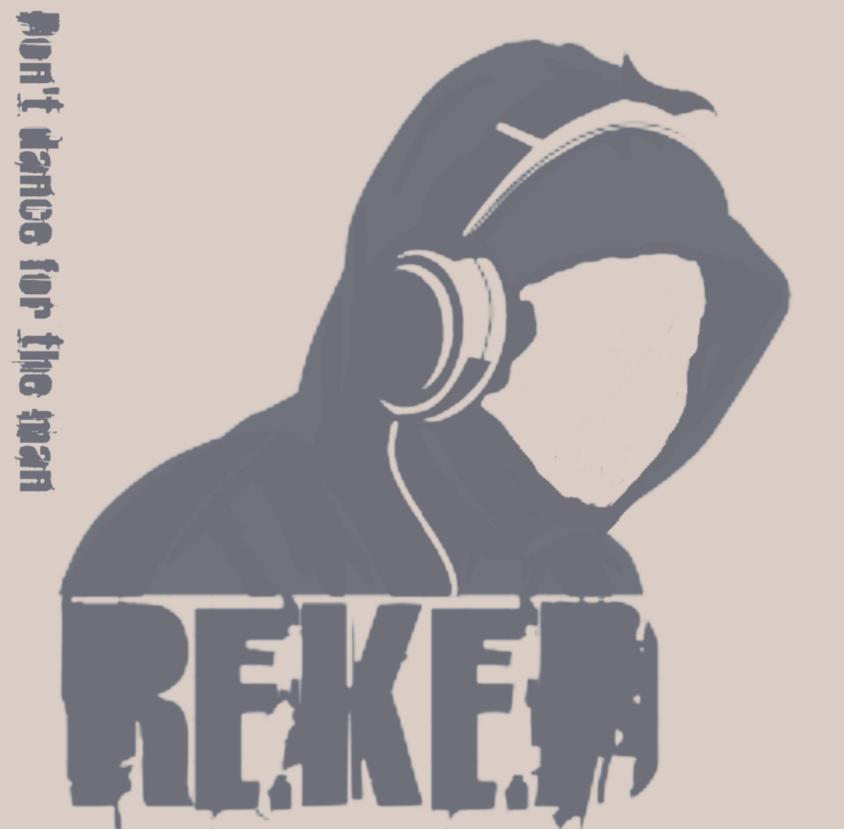 Don't dance for the man | REKED