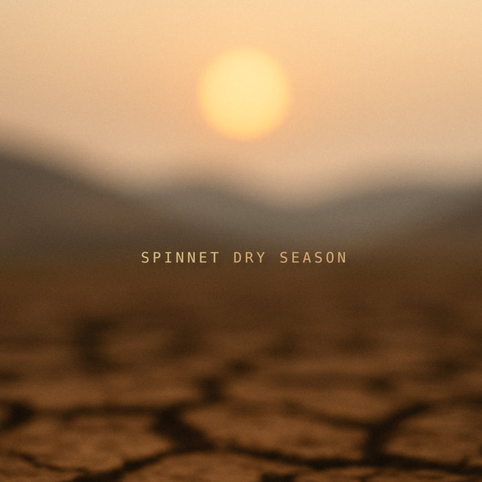 Dry Season | Spinnet