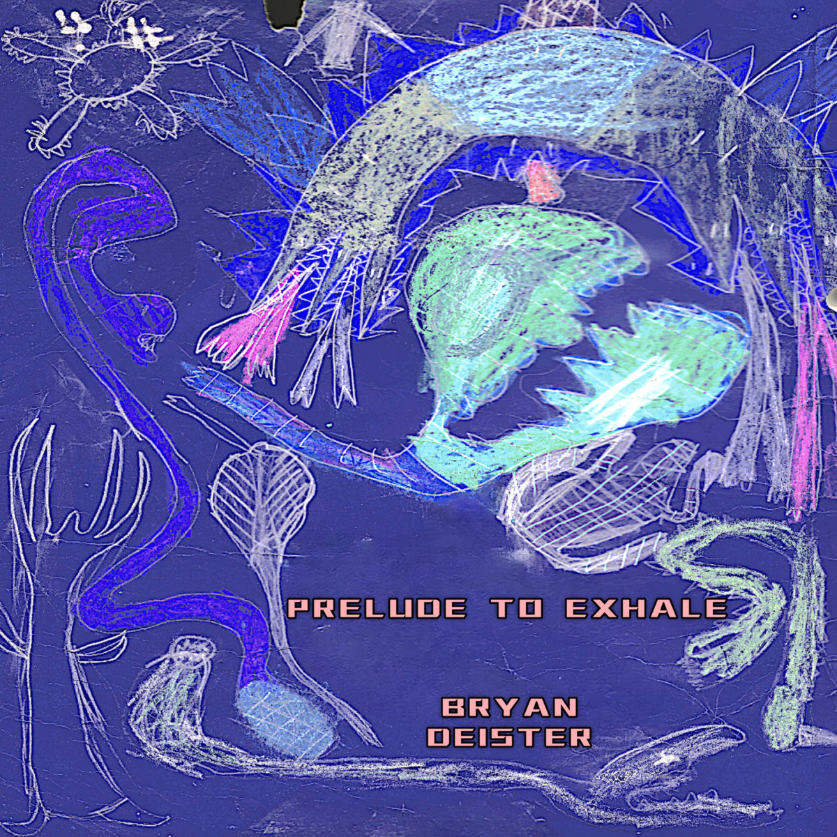 Prelude to Exhale | Bryan Deister