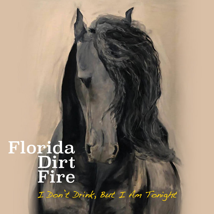 I Don't Drink, But I Am Tonight | Florida Dirt Fire