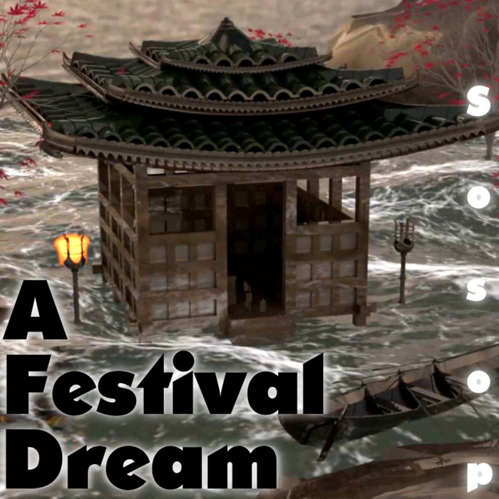 A Festival Dream | Sosop