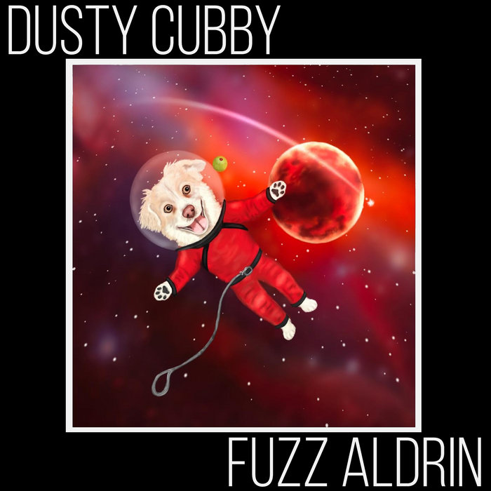 Fuzz Aldrin | Dusty Cubby