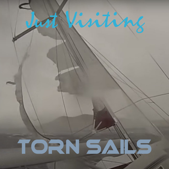 Torn Sails | Just Visiting