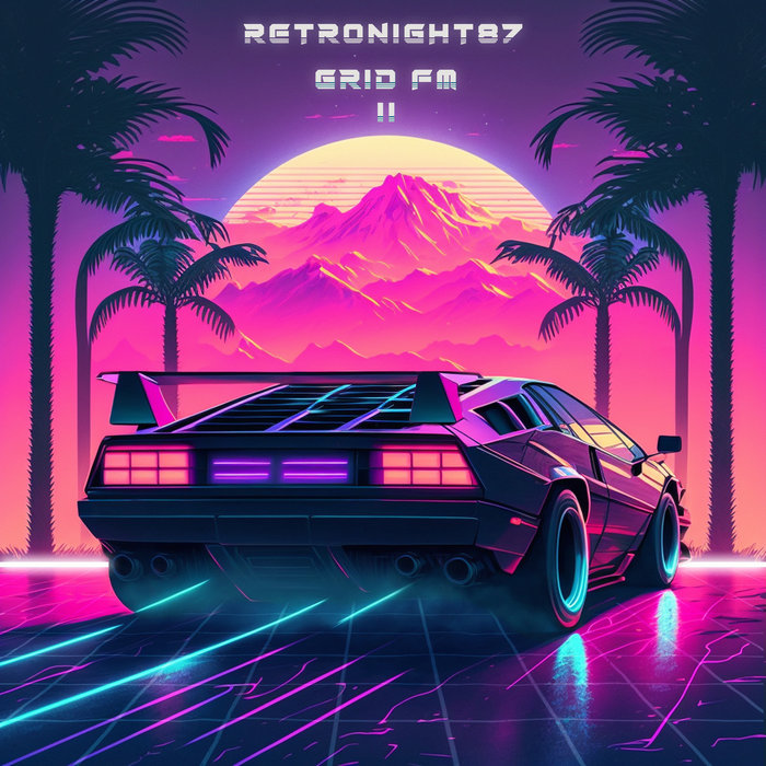 GRID FM II | RetroNight87 | Neon Retro Records