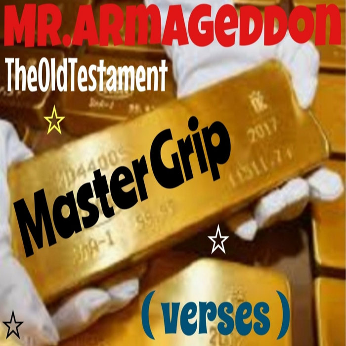 MASTER GRIP ( verses ) | MR.ARMAGEDDON The Old Testament | MR ...