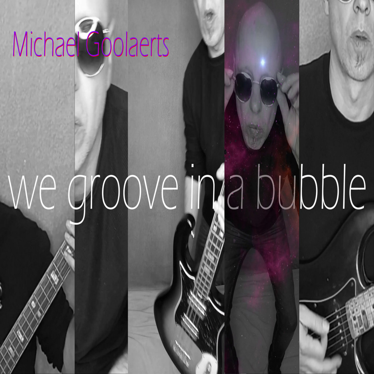 We groove in a bubble | Michael Goolaerts