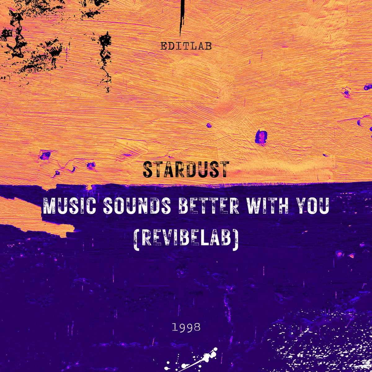 Stardust - Music Sounds Better With You (Revibelab) | EditLab