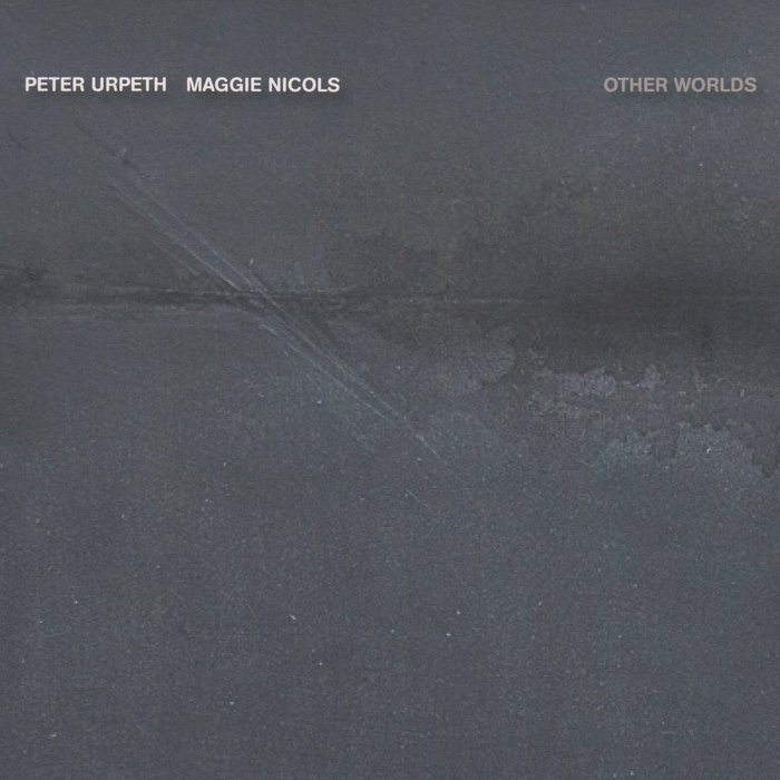 Other Worlds (EP) | Maggie Nicols and Peter Urpeth | Peter Urpeth