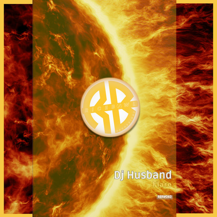 Flare | Dj Husband | Rice Bowl Recordings