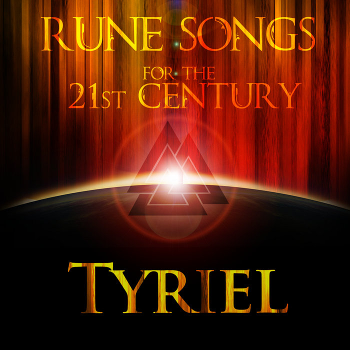 Rune Songs for the 21st Century | Tyriel
