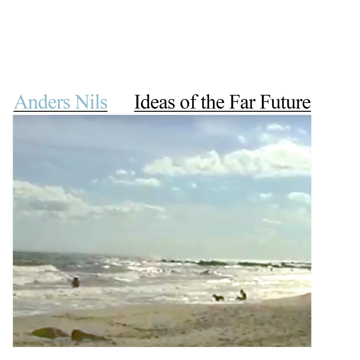 Ideas of the Far Future | Anders Nils