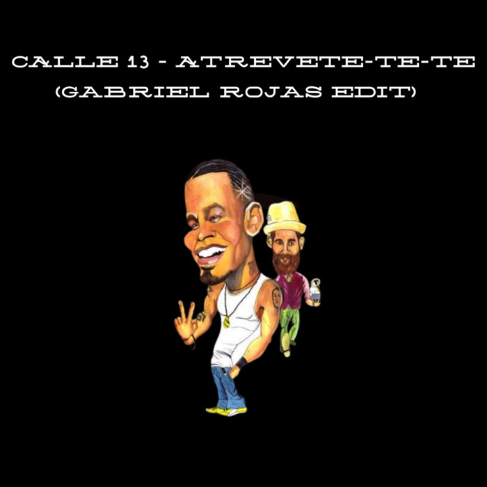 Calle 13 - Atrevete-Te-Te (Gabriel Rojas Edit) | Gabriel Rojas