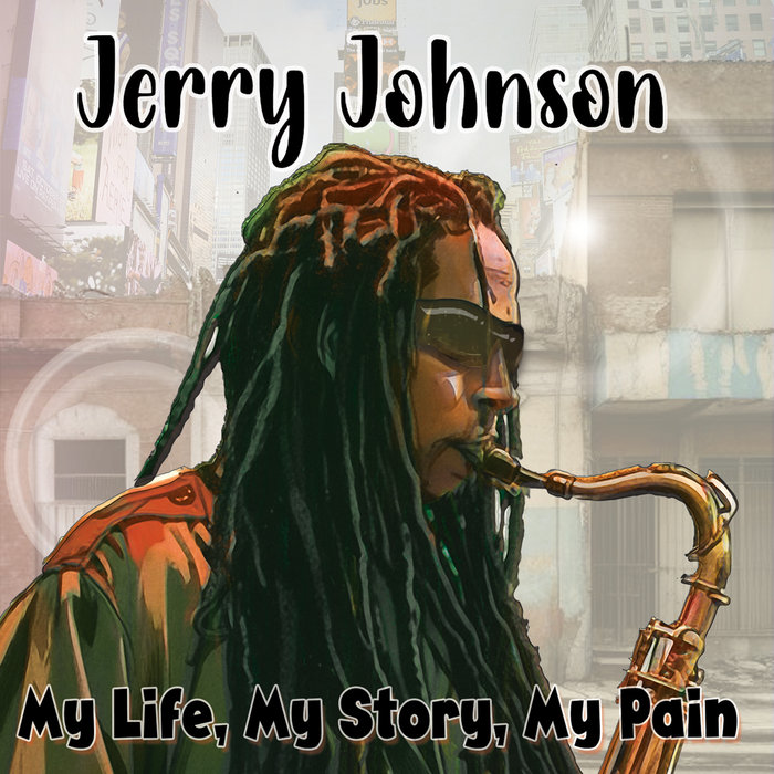 MY LIFE, MY STORY, MY PAIN | Jerry Johnson