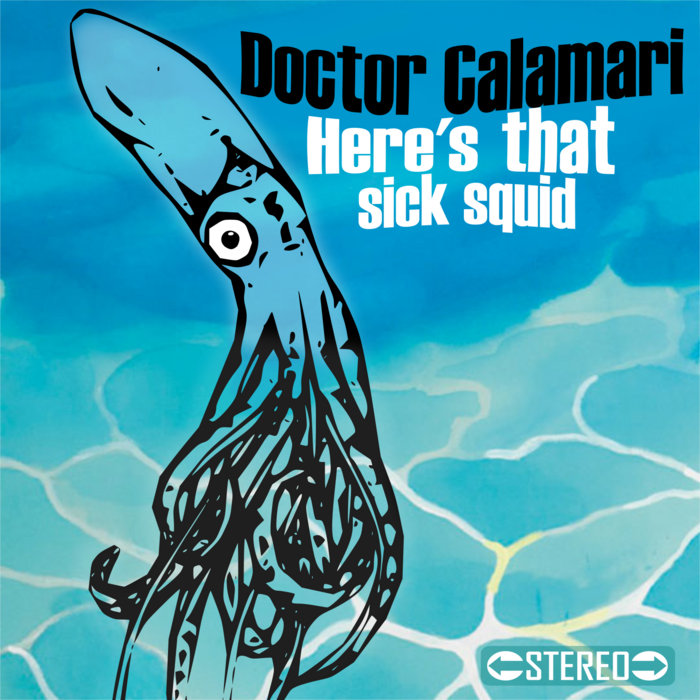 Here's That Sick Squid | Doctor Calamari