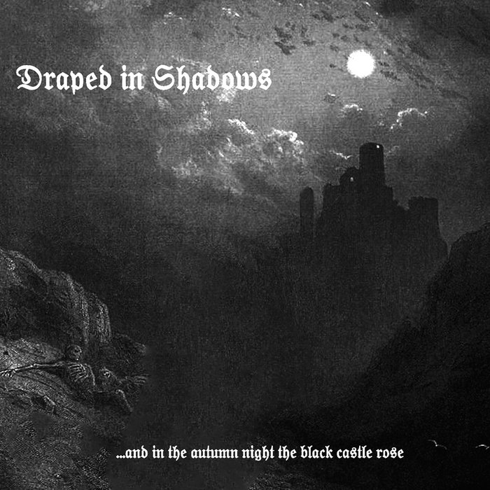 ...and in the autumn night the black castle rose II | Draped in Shadows