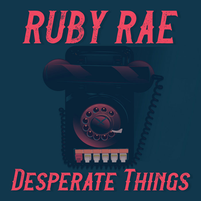 Desperate Things | Ruby Rae