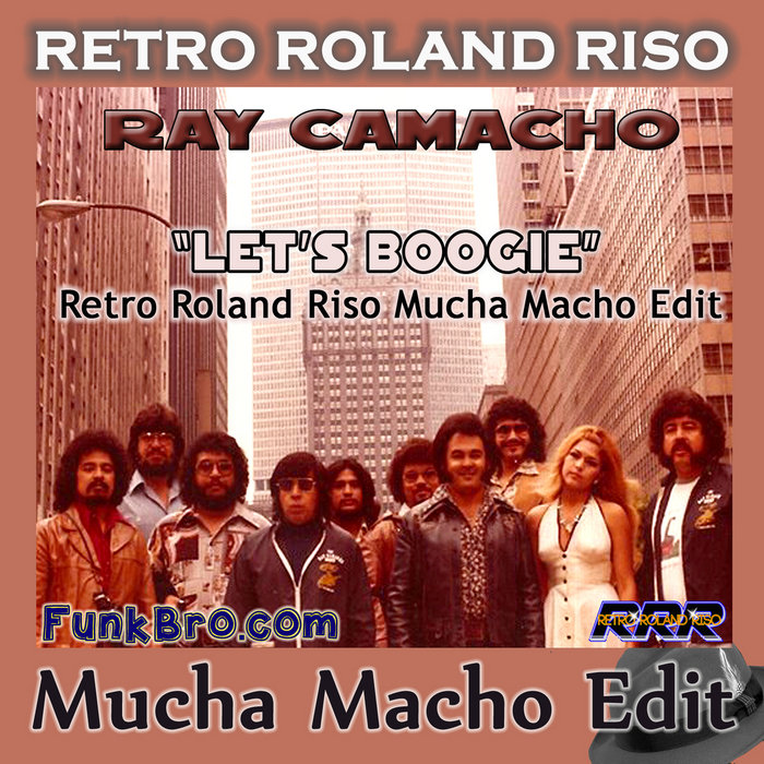 Ray Camacho - Let's Boogie (Retro Roland Riso Mucha Macho Edit) | Retro ...