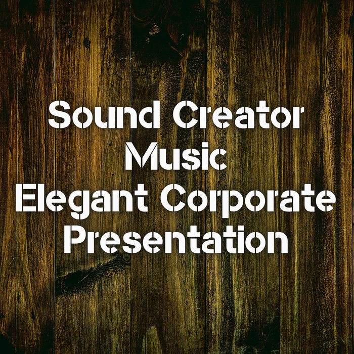Elegant Corporate Presentation | Sound Creator (Royalty Free Music)