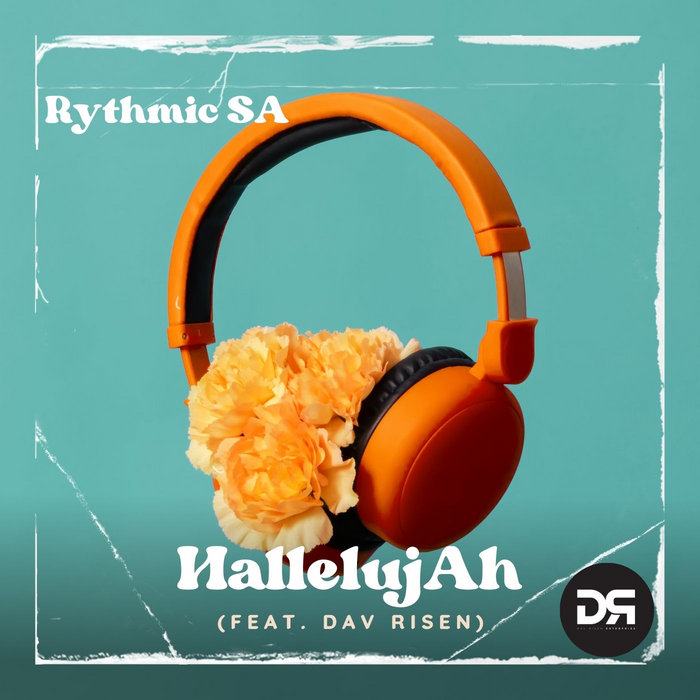 Hallelujah (feat. Dav Risen) | Rythmic SA | Dav Risen